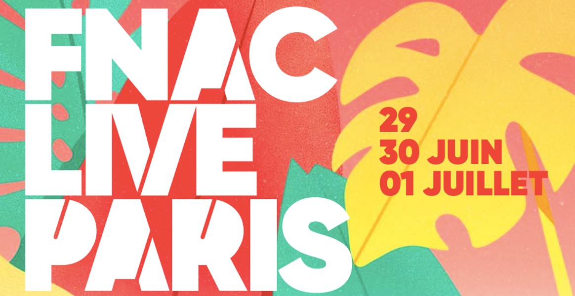 Fnac Live Paris 2022 : dates, infos et programmation
