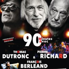 Spectacle 90 Minutes avec Thomas Dutonc, François Berléand, Pierre ...