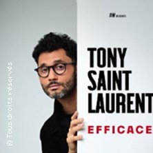 Spectacle Tony Saint Laurent - Efficace à Paris, Apollo Théâtre ...