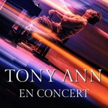 Tony Ann tickets & event details | Fnac Spectacles