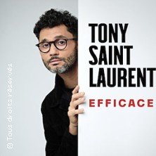 Spectacle Tony Saint Laurent Efficace (tournée) à Bordeaux, La Nouvelle ...
