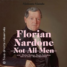 Spectacle Florian Nardone - Not All Men à Lyon, Le Complexe : billets ...