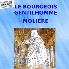 Spectacle Le Bourgeois Gentilhomme de Molière - Théâtre du Nord-Ouest ...