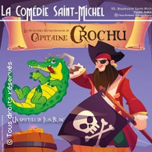 Les Aventures Extraordinaires Du Capitaine Crochu Paris : date ...