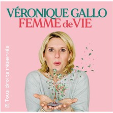 Spectacle Véronique Gallo, Femme de Vie à Paris, Grand Point-Virgule ...