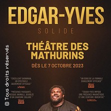 Spectacle Edgar Yves dans Solide à Paris, Théâtre des Mathurins ...