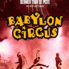 BABYLON CIRCUS Dernier Tour de Piste | Tickets on Fnac Spectacles